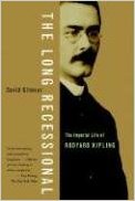 Book Review: The Long Recessional: The Imperial Life of Rudyard Kipling ...